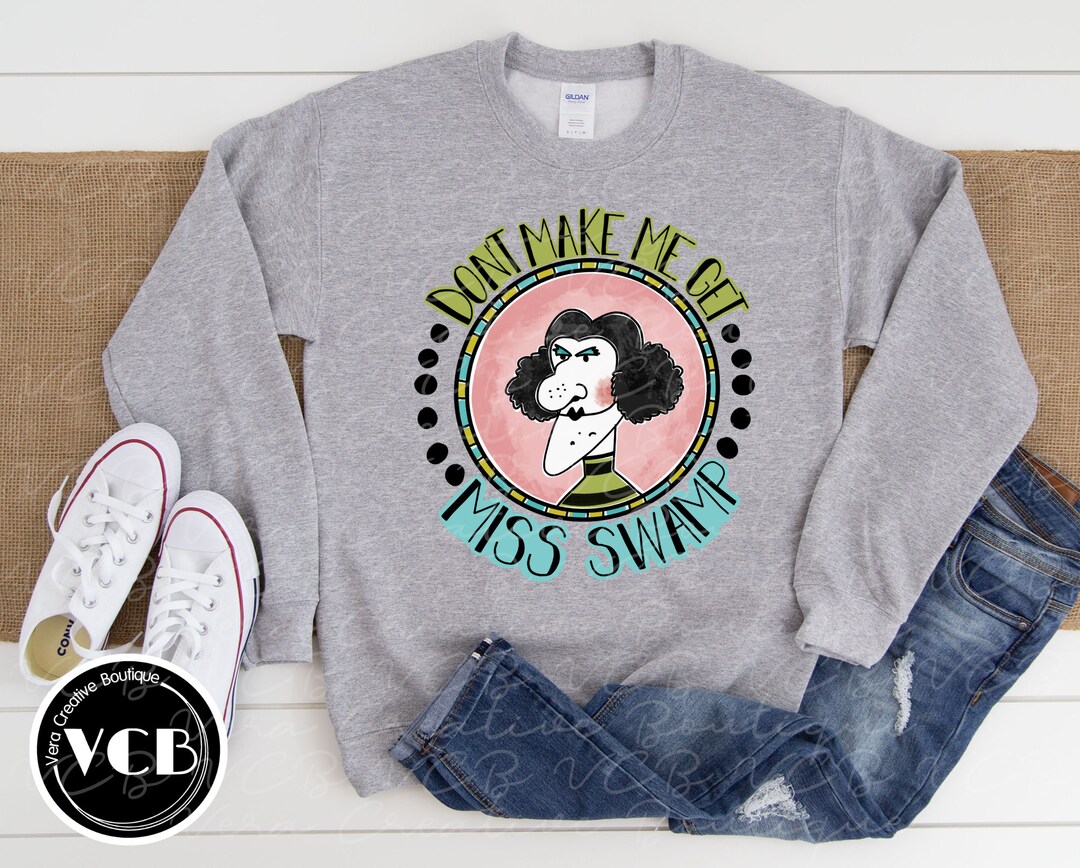 Don't Make Me Get Miss Swamp ~ Viola Swamp, Ms Nelson, Pullover ...