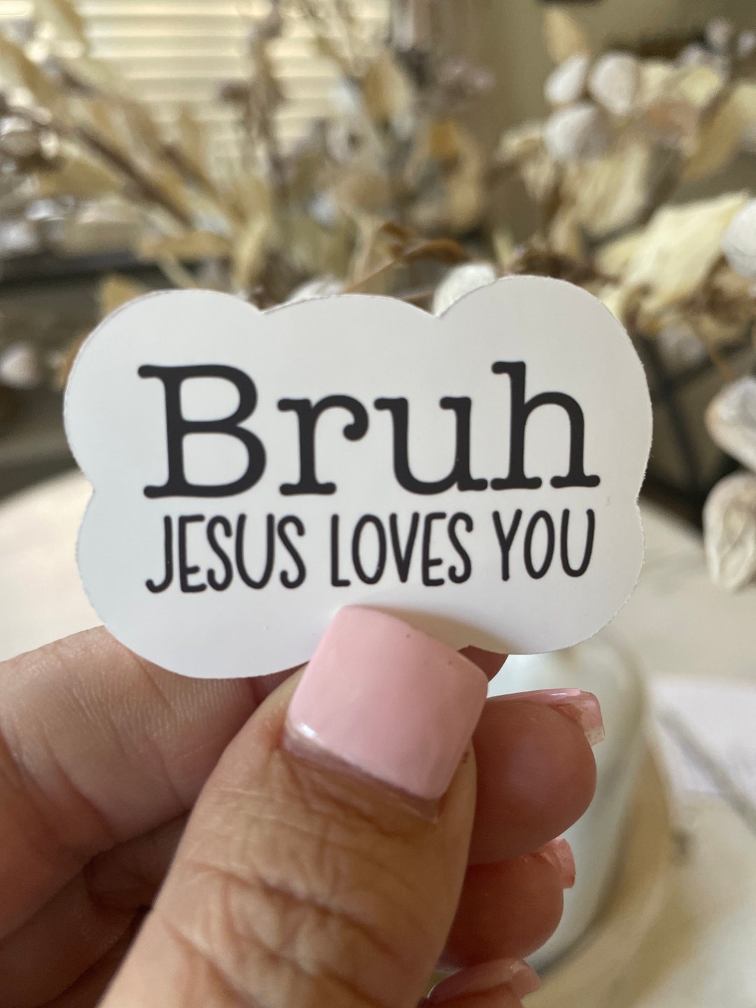 Bruh Jesus Love You Sticker, Faith Sticker - Etsy