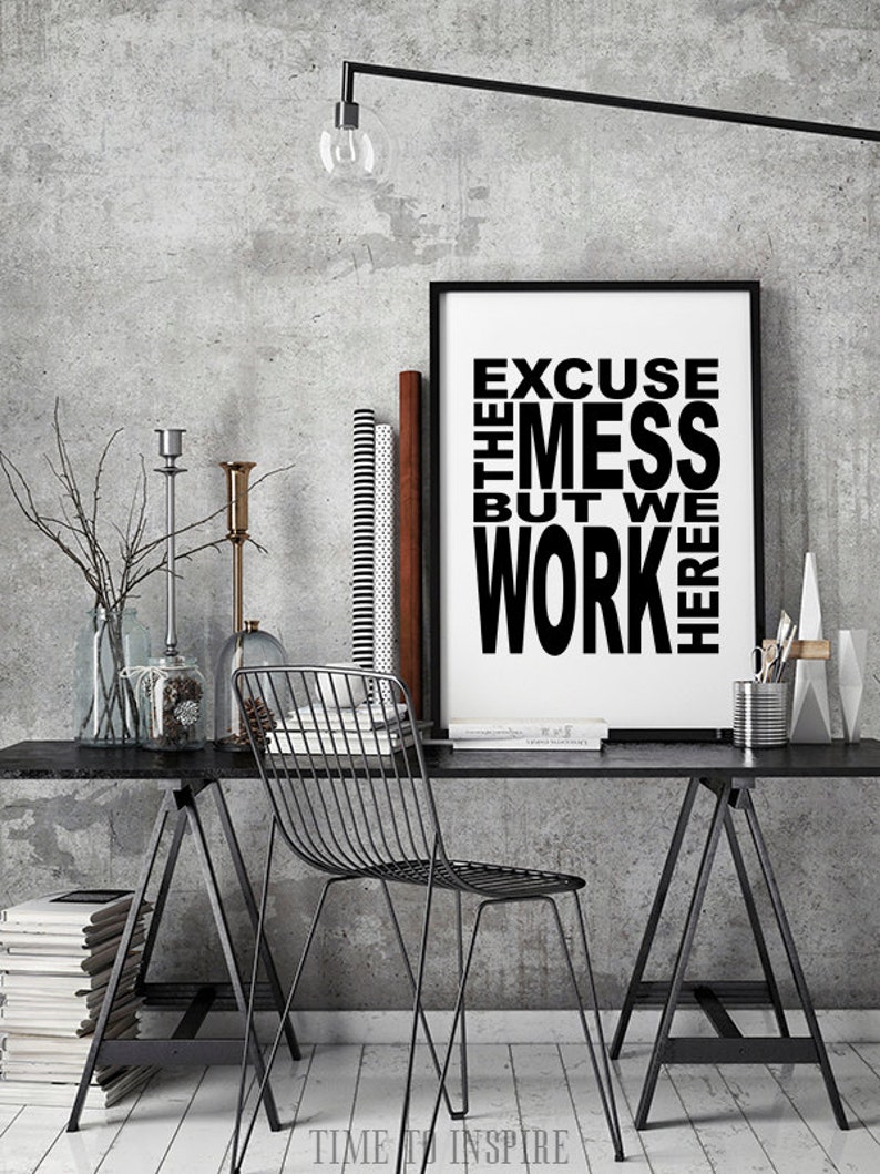 Excuse the Mess but We Work Here, Workplace Poster, Office Wall Art ...