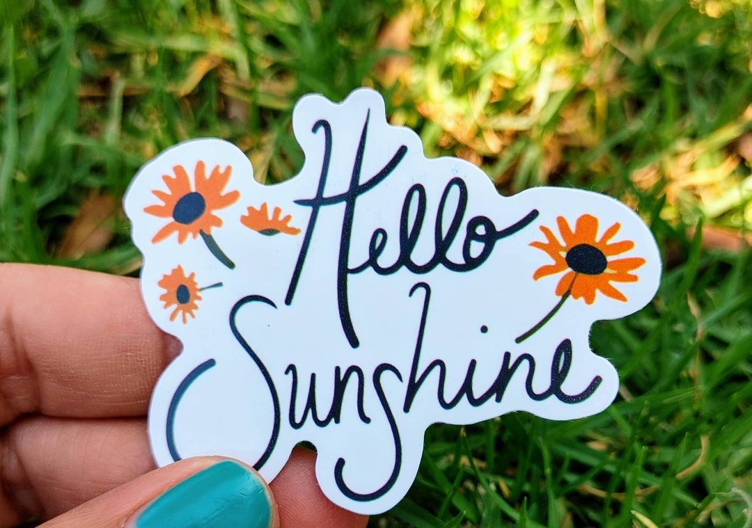 Hello Sunshine, Sticker, Vinyl Decal, Waterproof and Fade Resistant ...