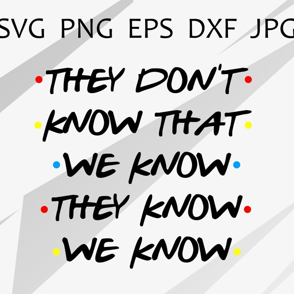 They Don't Know That We Know That They Know Svg - Etsy