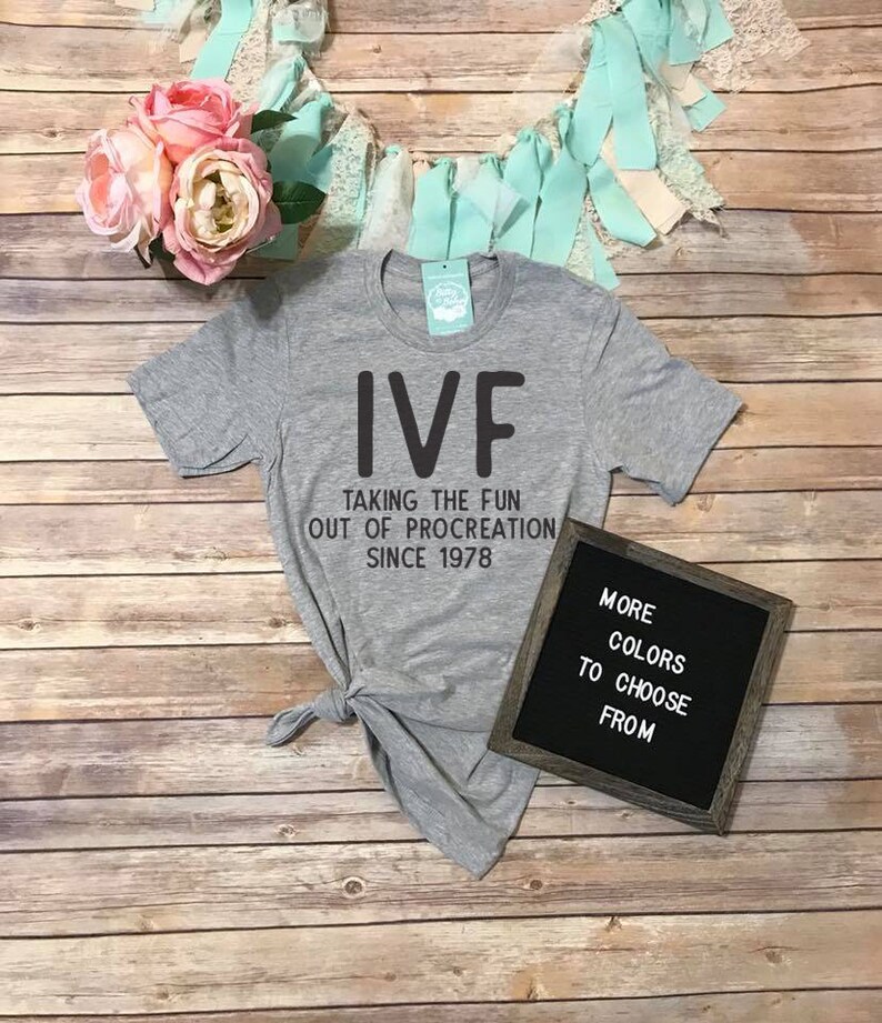 Funny IVF Shirt IVF Taking the Fun out of Procreation Since | Etsy