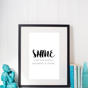 Wall Art Print . Motivational Print . SHINE Like the Whole Universe is ...