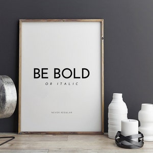 Typography Art Print, Be Bold Print, Typography Poster, Be Bold ...