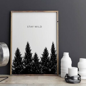 Stay Wild, Nature Lover Gift, Forest Print, Adventure Wall Art, Nature ...