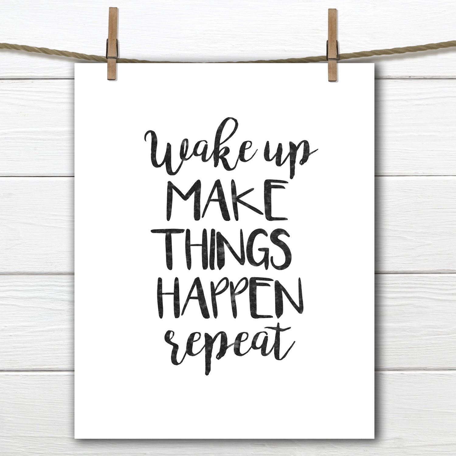 Wake up Make Things Happen Repeat // Southern Home Quote Print ...