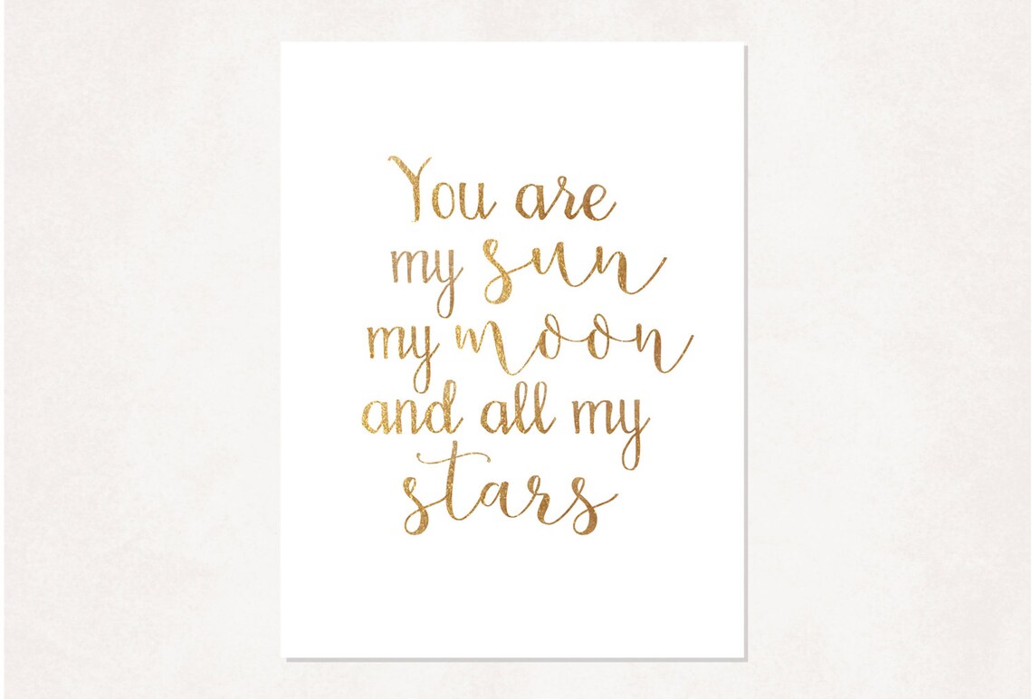 You Are My Sun, My Moon and All My Stars- Gold // Nursery Quote Print ...