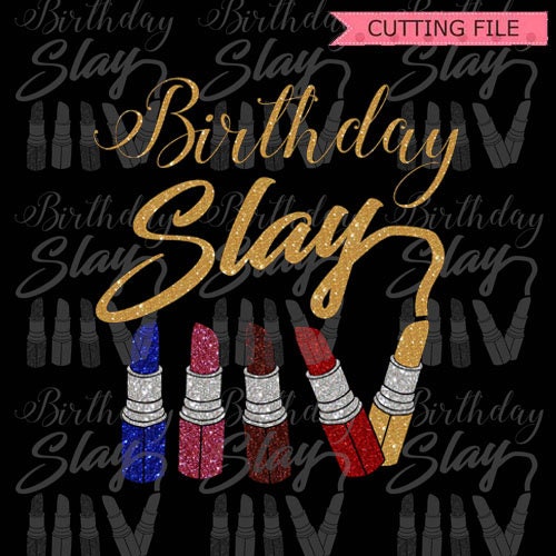 Birthday Slay SVG and DXF file Instant Download slay | Etsy