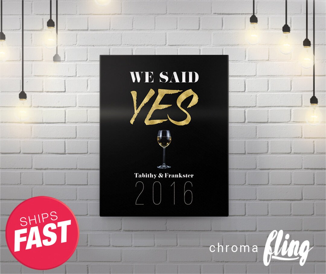 We Said Yes Wall Art - Custom Wall Canvas Art - Wall Decor - Wall ...