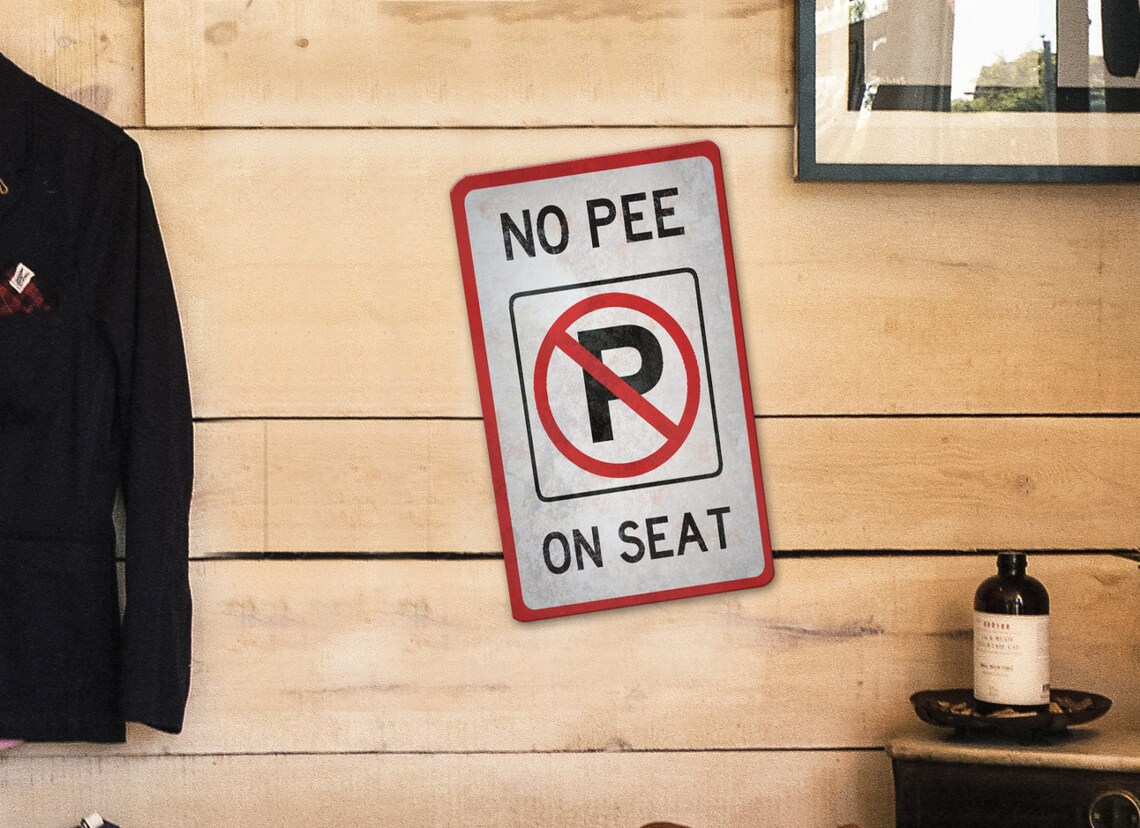 No Pee on Seat 12x18 Aluminum Sign Custom 12x18 Street Sign - Etsy