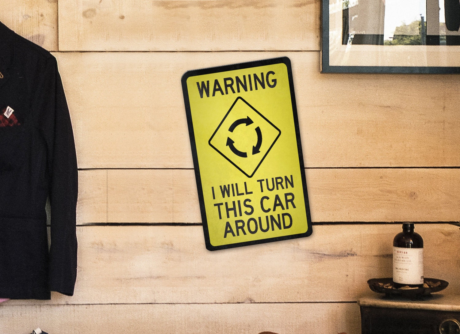 Warning I Will Turn This Car Around 12x18 Aluminum Sign - Etsy