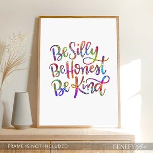 Be Silly Be Honest Be Kind Quote Watercolour Print - Inspirational ...