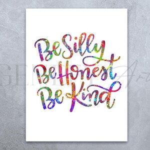 Be Silly Be Honest Be Kind Quote Watercolour Print - Inspirational ...