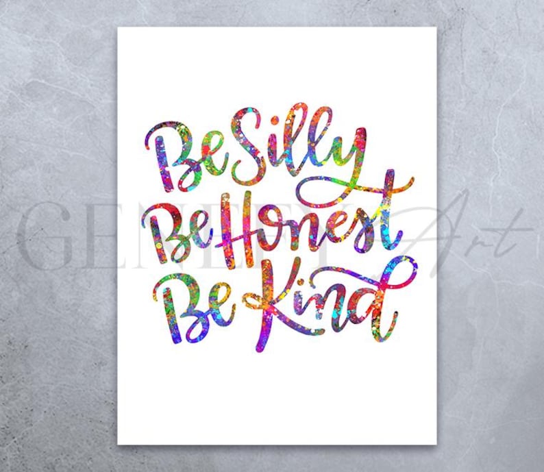 Be Silly Be Honest Be Kind Quote Watercolour Print - Inspirational ...