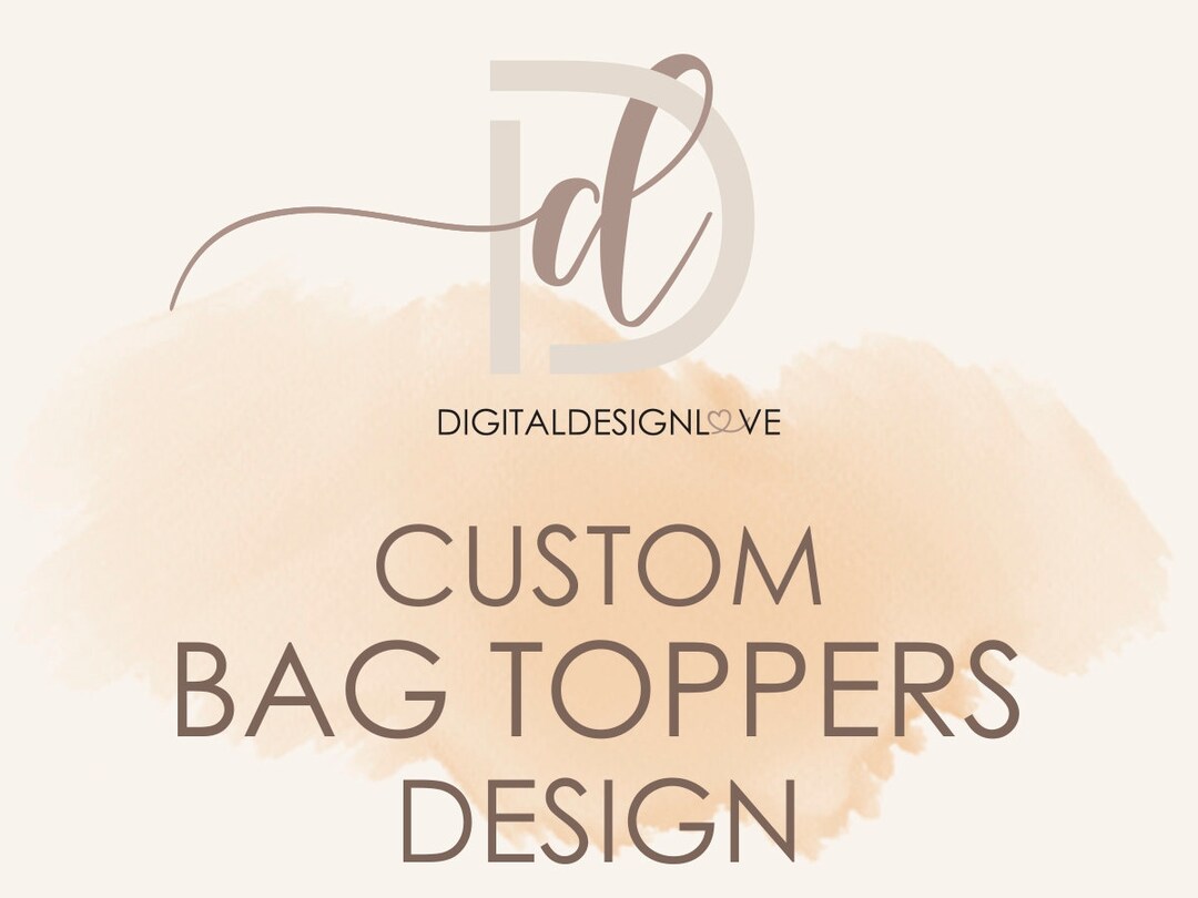 Custom Bag Topper Design, Custom Favor Bag Toppers, Printable Custom ...
