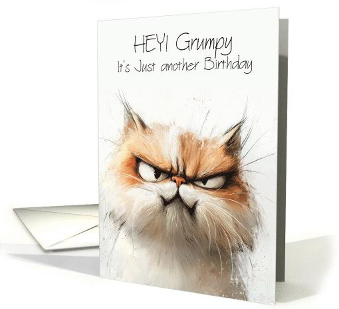 Hey Grumpy It's Just Another Birthday Funny Grumpy Cat Card 5x7 Pro ...