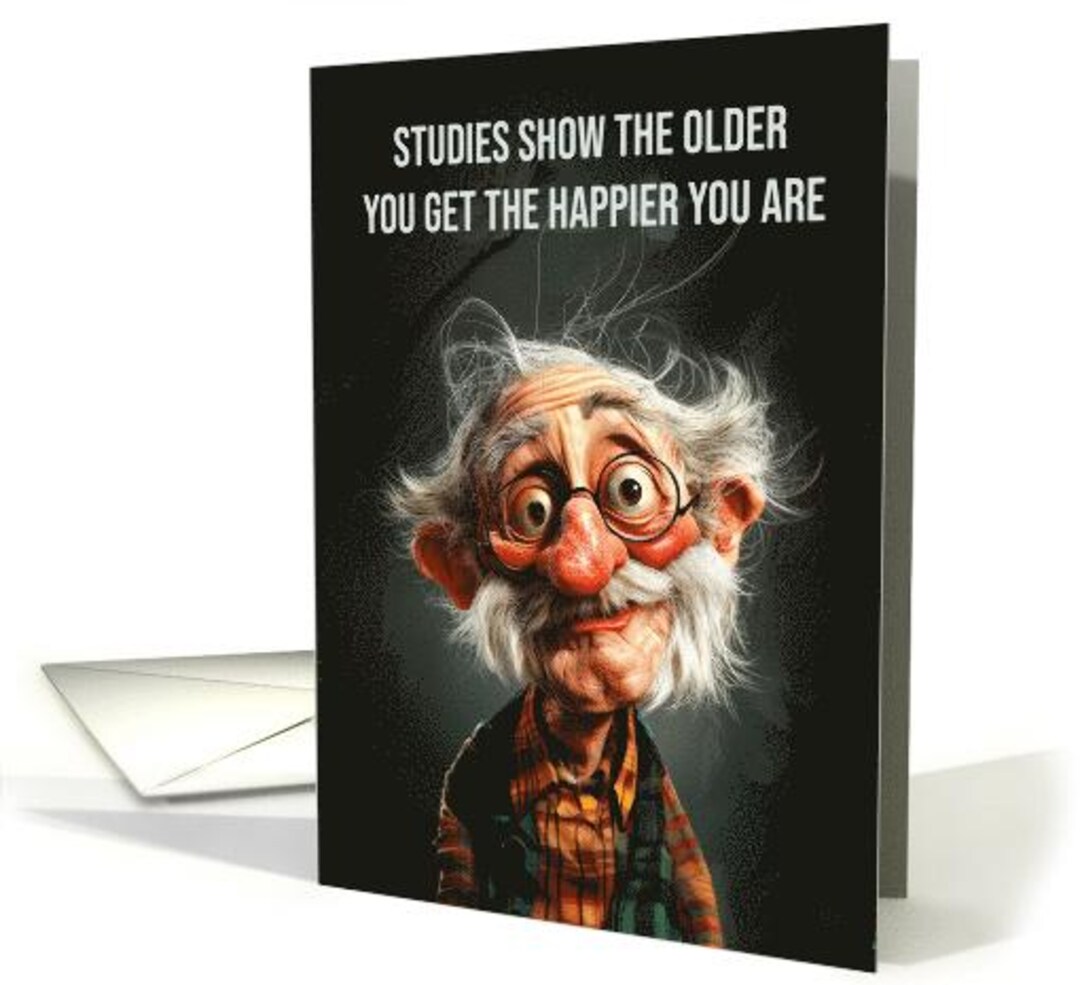 Birthday Humor Getting Older Funny Old Man Card 5x7 Pro Card Stock and ...