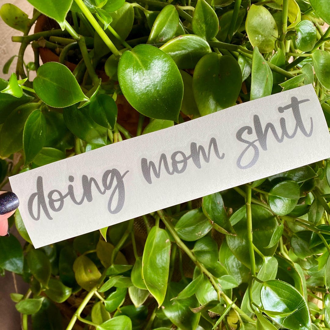 Doing Mom Shit Decal Sticker, Car Decal, Mom Decal, Vinyl Decal for ...