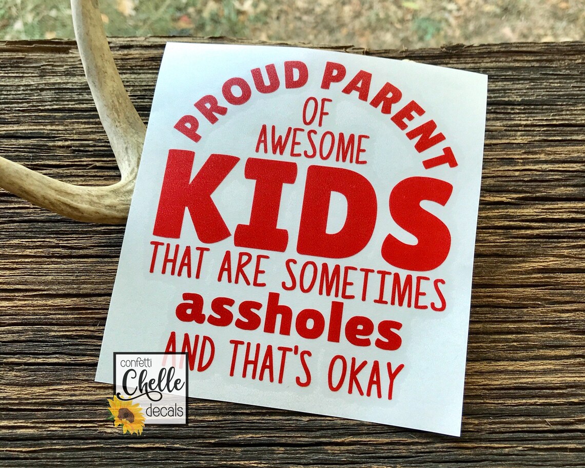 Car Decal PROUD PARENT of an Awesome Kid That is Sometimes - Etsy