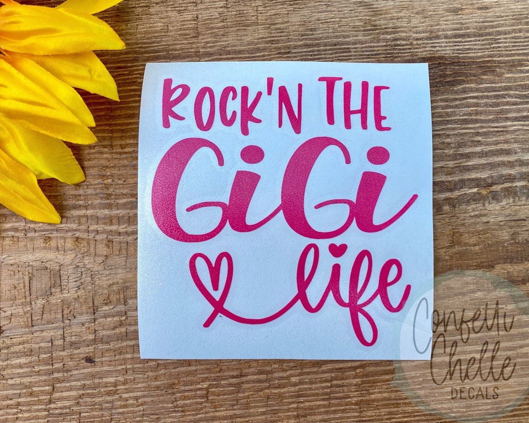 Gigi Decal Gigi Life Decal Rock'n the Gigi Life Decal - Etsy