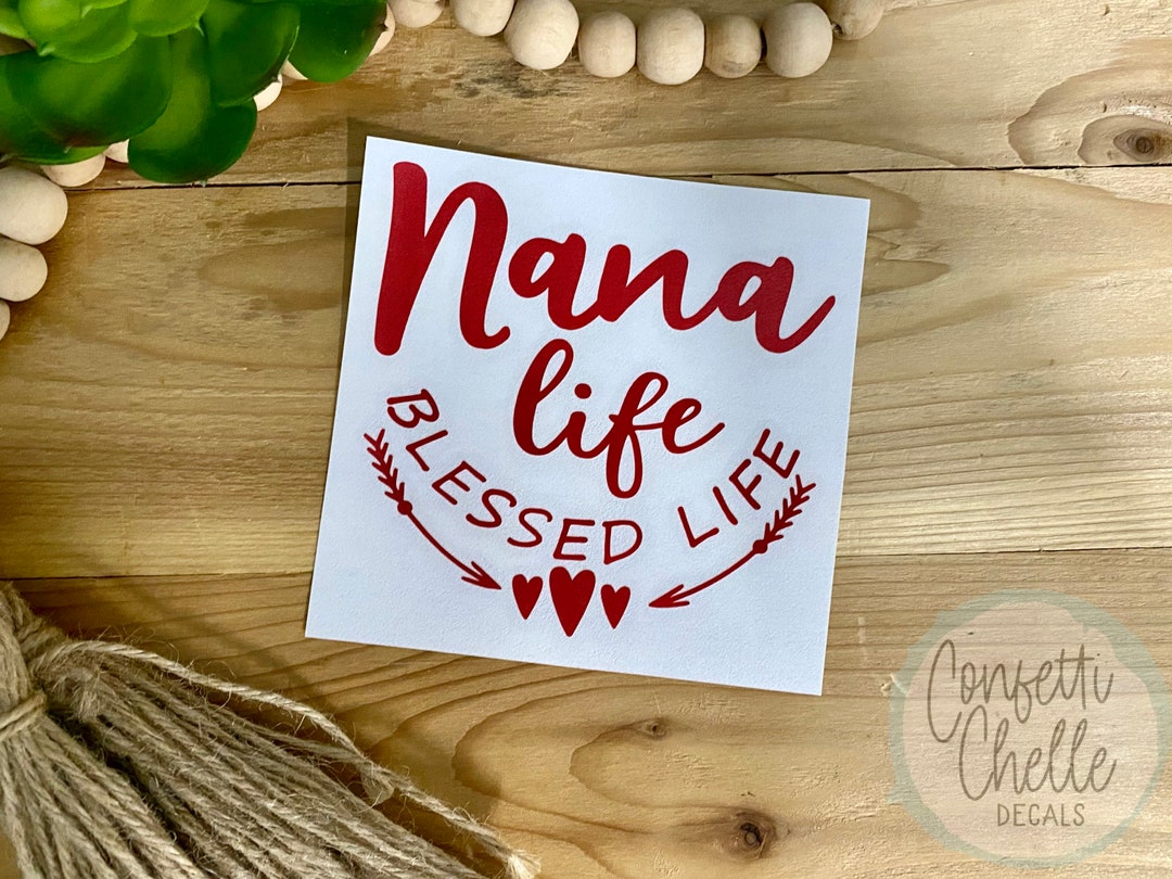 Nana Decal | Nana Life Blessed Life Decal | Nana Life Decal | Blessed ...