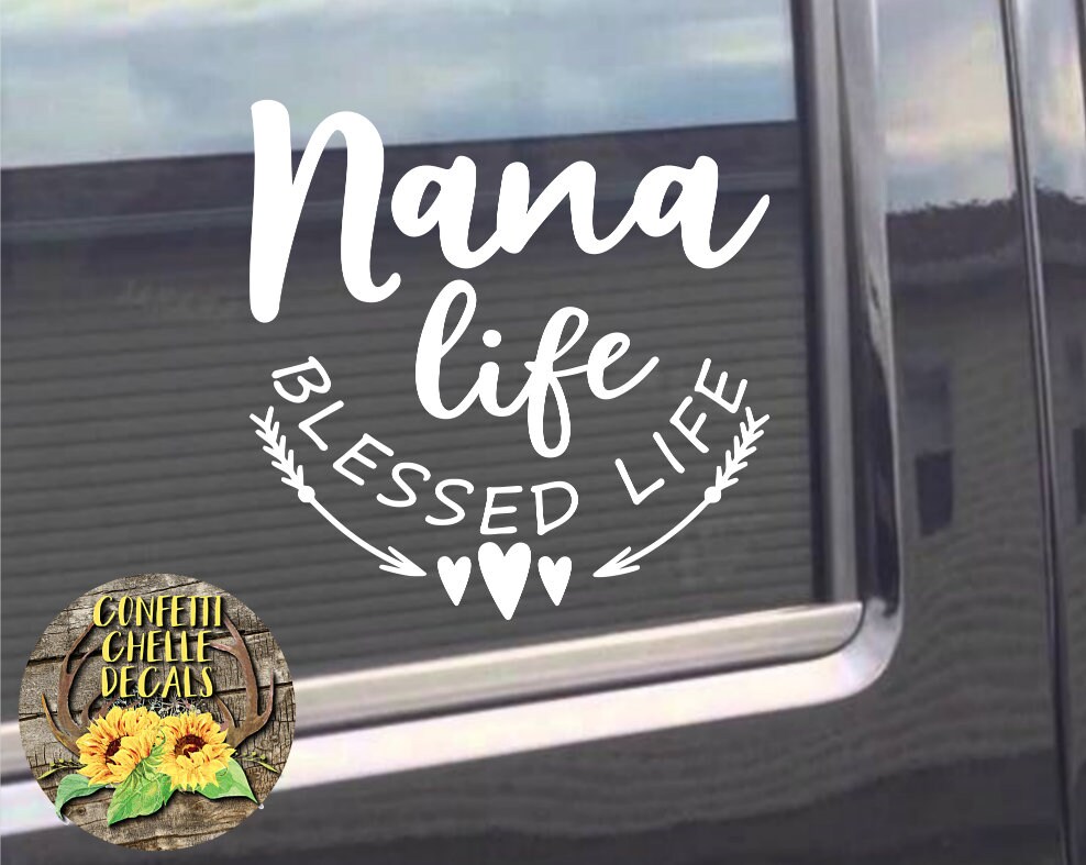 Nana Decal Nana Life Blessed Life Decal Nana Life Decal | Etsy