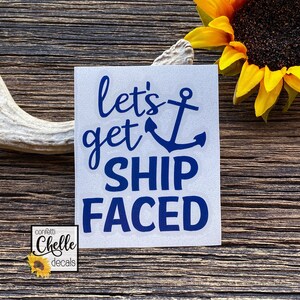 Let's Get Ship Faced Decal Ship Faced Sticker Cruise | Etsy