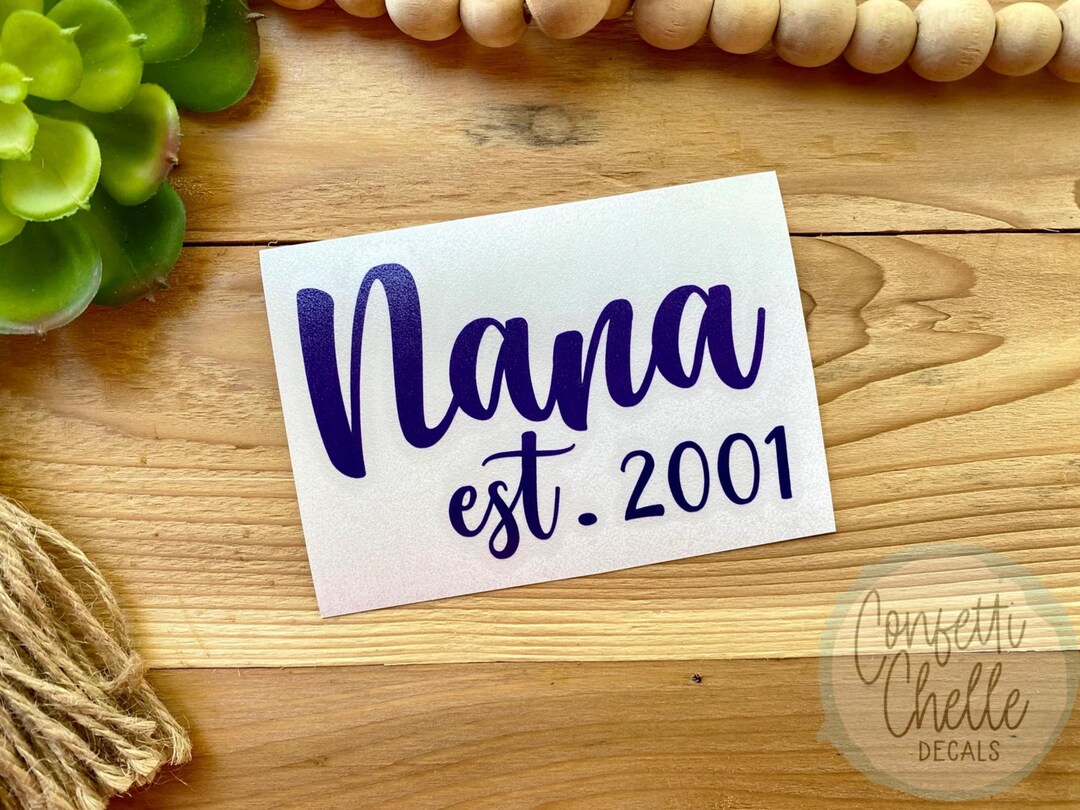 Nana Decal | Established Decal Sticker | Mimi Grandma Mom Etc ...