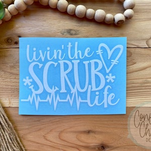 Livin the Scrub Life Decal Livin the Scrub Life Sticker - Etsy