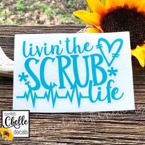 Livin the Scrub Life Decal Livin the Scrub Life Sticker - Etsy