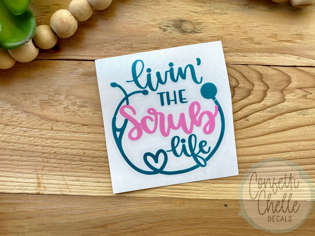 Scrub Life Decal, Stethoscope Vinyl Decal, Nurse Decal, Car Decal ...