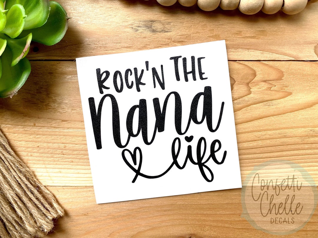 Nana Decal Sticker | Rock'n the Nana Life Decal | Customizable to Your ...