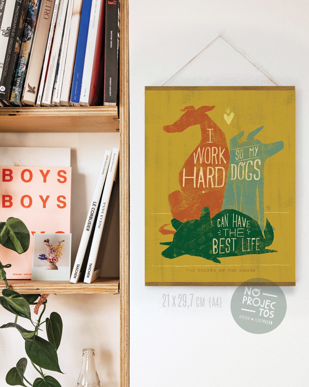 Original WORK HARD so My DOGS Can Have the Best Life Wall Art Printing ...