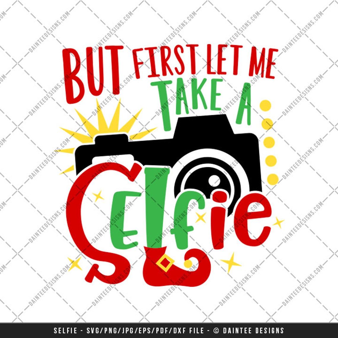 But First Let Me Take A Selfie - SVG Vector DXF EPS Digital Cut File ...