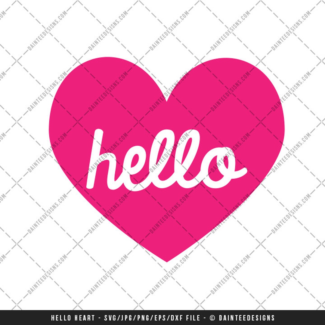 Hello Heart - SVG DXF PNG Eps File Valentine's Day Valentines Girly ...