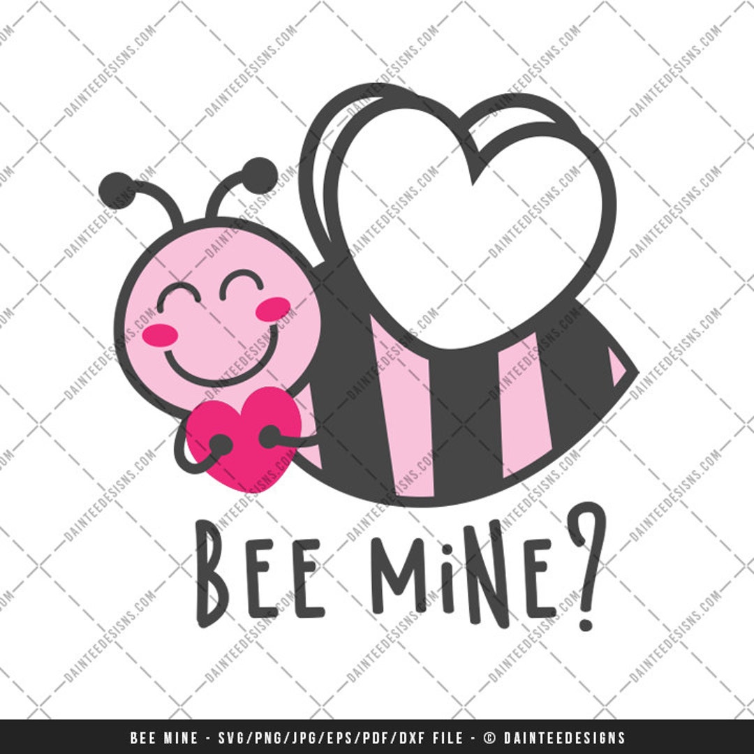 Bee Mine - SVG DXF Png Eps File Valentine's Day Valentines Girly Cute ...