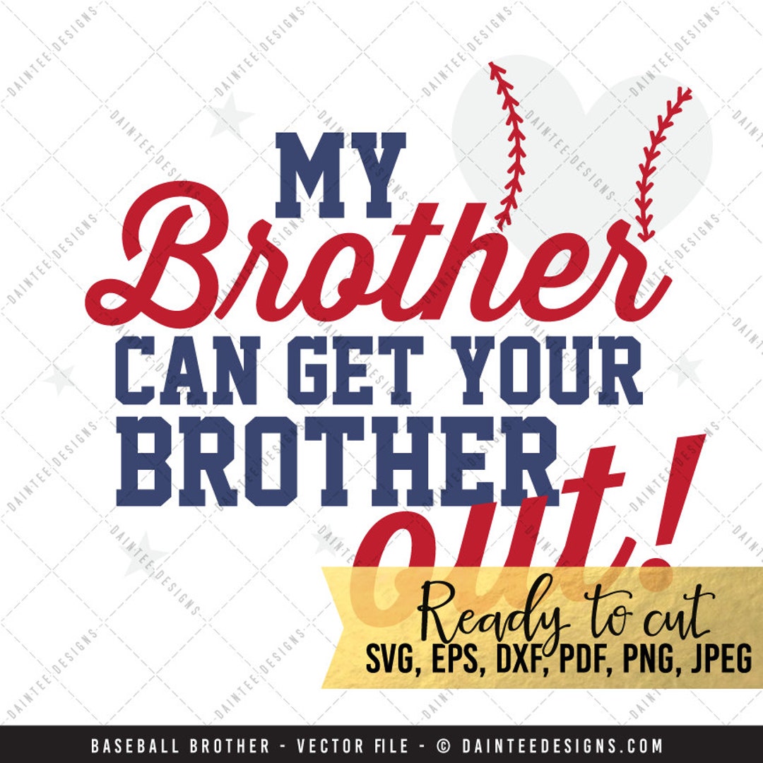 My Brother Can Get Your Brother Out - SVG, Vector, DXF, EPS, Digital ...