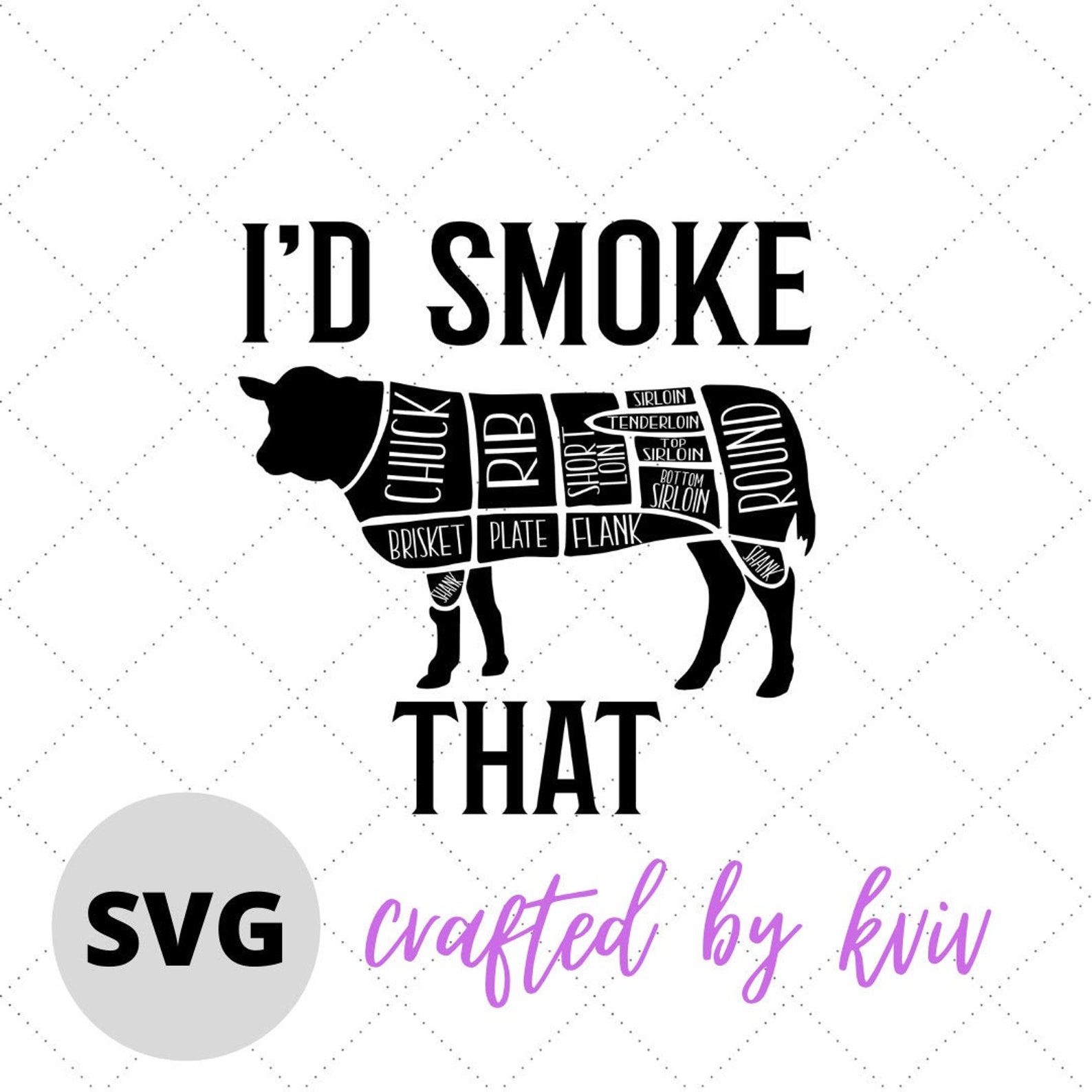 I'd Smoke That BBQ Svg, BBQ Grilling SVG, Cow Meat Cuts, Father's Day ...