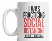 I Was Practicing Social Distancing Before It Was Cool Mug - Etsy