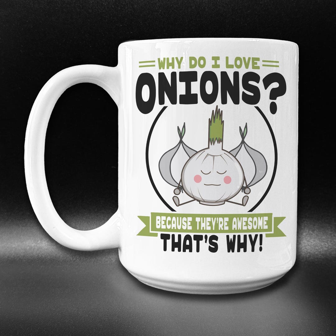 Cute Onion Mug, Onion Lover Gift, Funny Onion Gift Idea, Onions Are ...