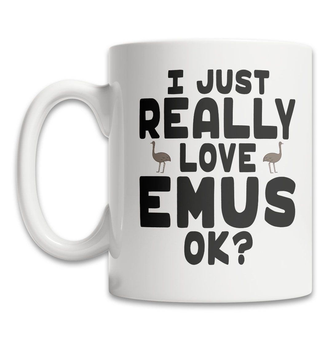 Cute Emu Mug - I Love Emus Mug - Funny Emu Mug - Emu Lover Gift - Cute ...