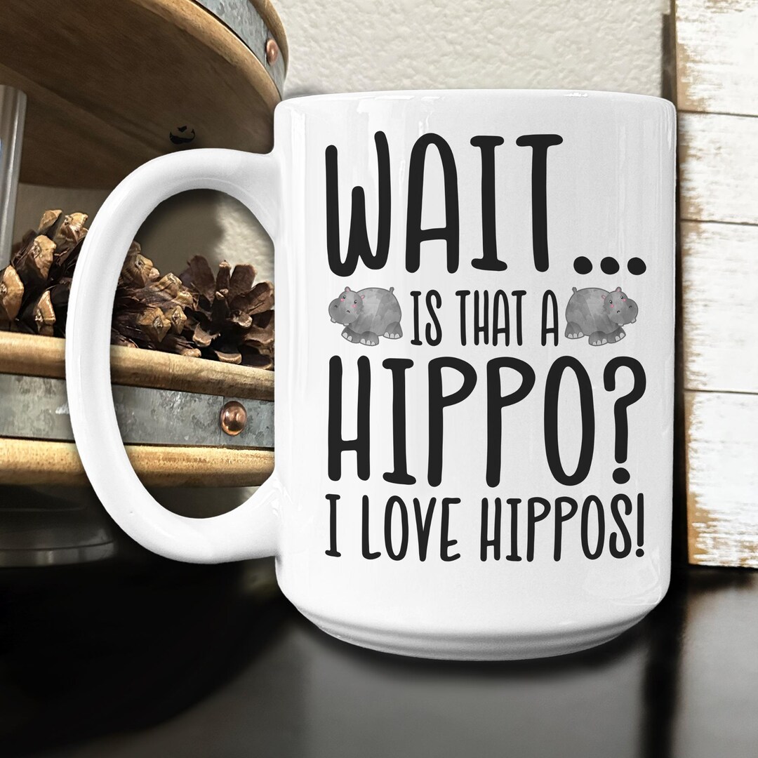 Cute Hippo Mug, Funny Hippo Gift Idea, Hippo Lover Gift, Hippopotamus ...
