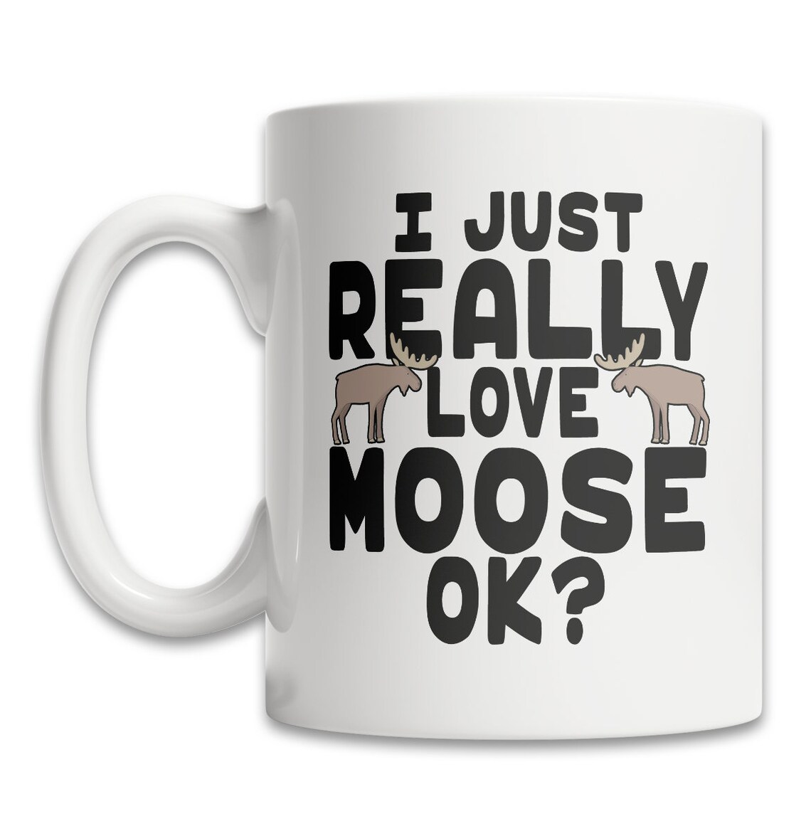 Cute Moose Mug I Love Moose Mug Moose Lover Mug Cool - Etsy