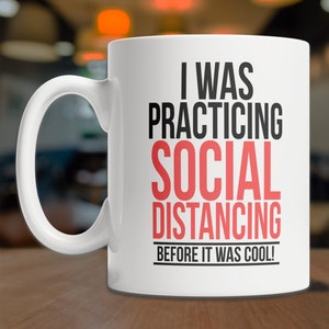 I Was Practicing Social Distancing Before It Was Cool Mug Stay Home Mug ...