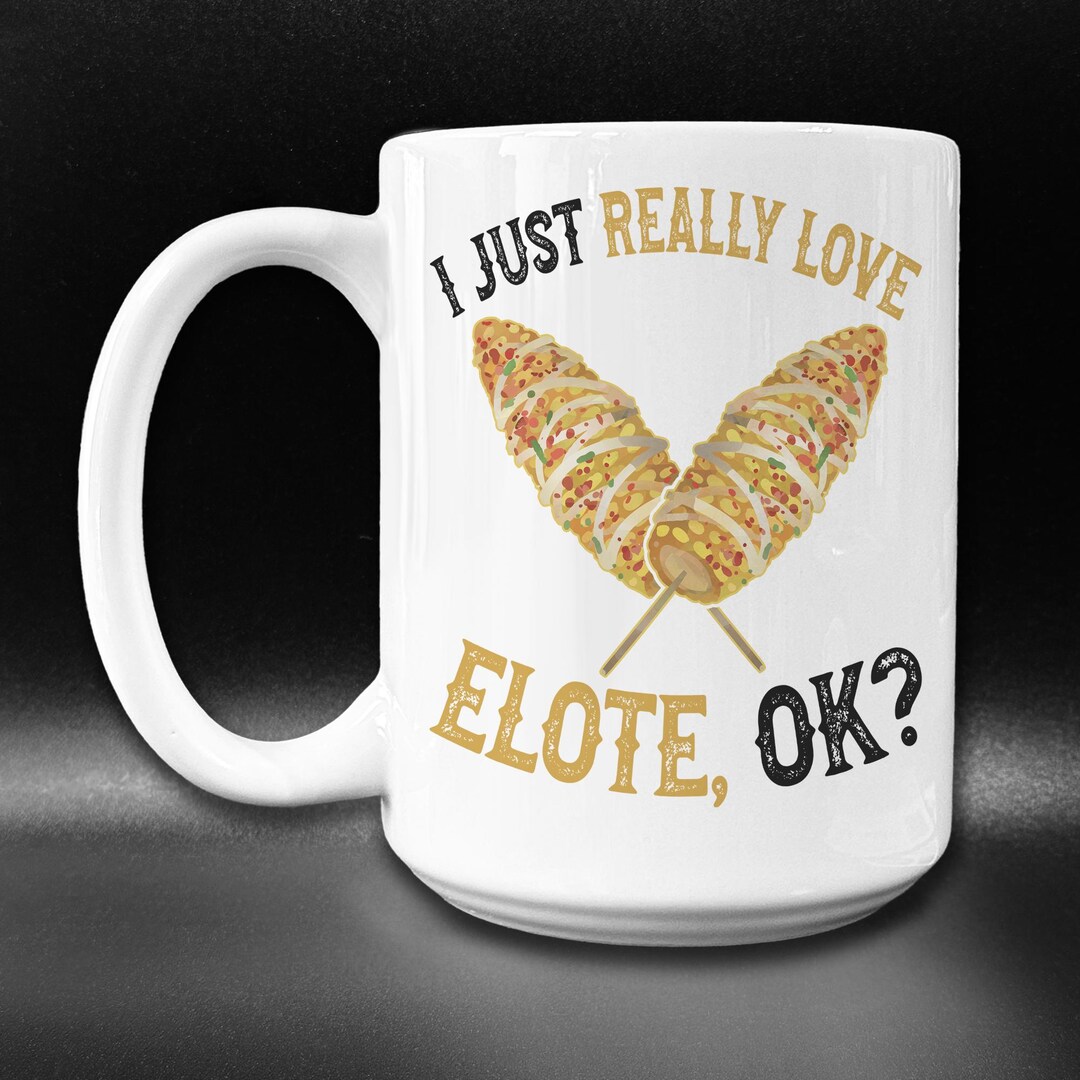 Elote Man Mug, Cute Elote Mug, Funny Elote Gift for Mexican Corn Lovers ...