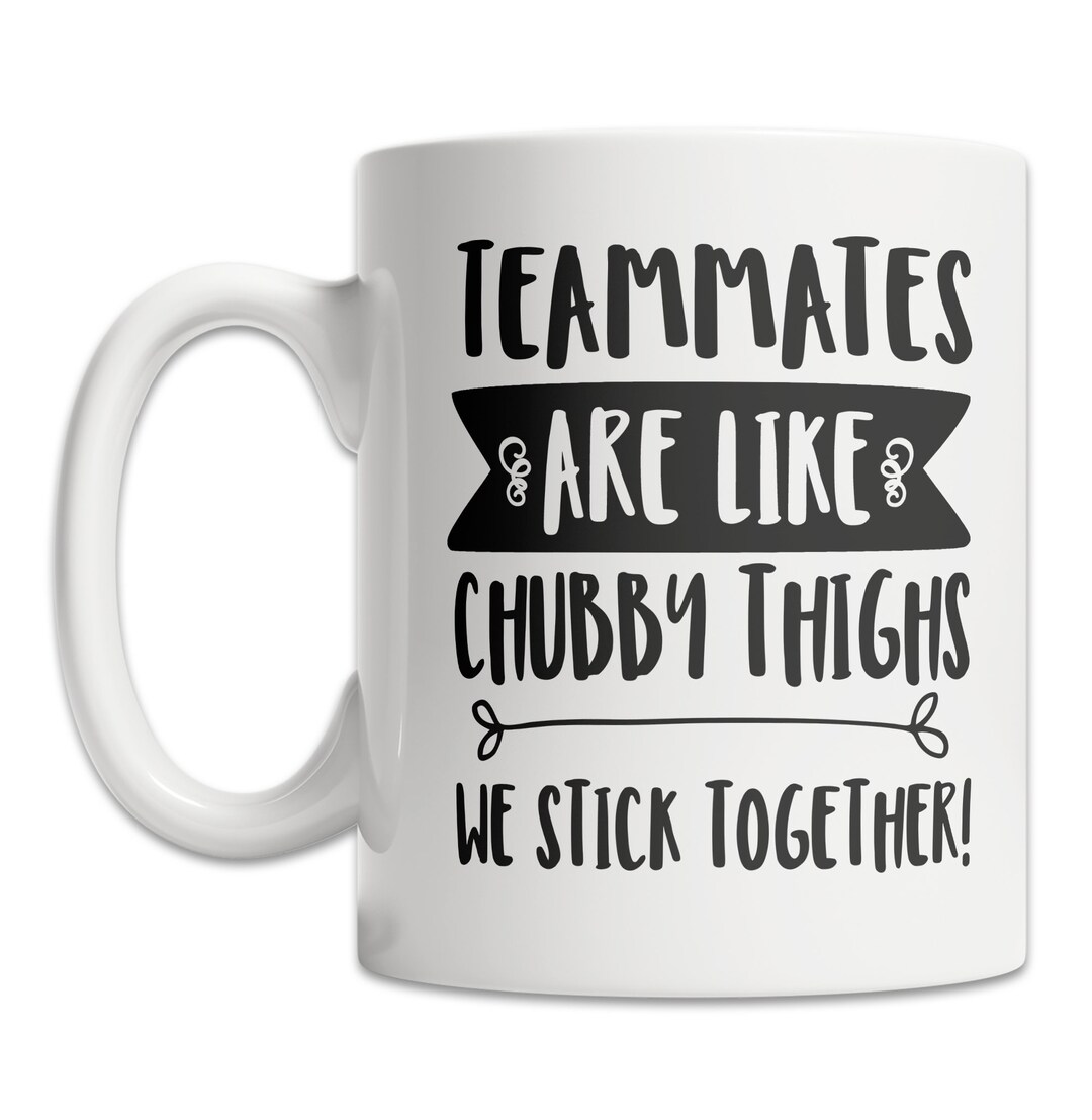 Funny Teammate Mug Teammates Stick Together Mug Cool - Etsy