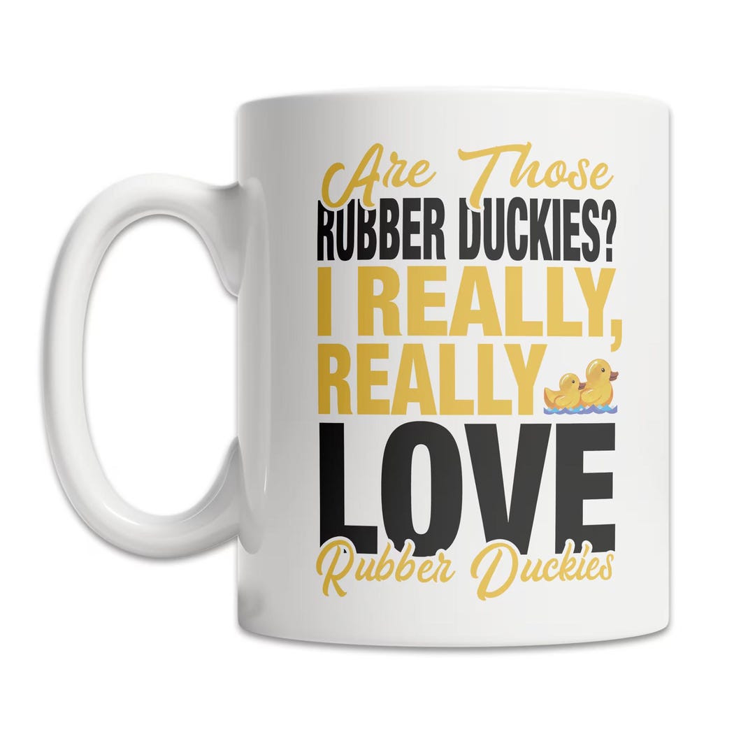 Rubber Duckies Mug Rubber Duck Cup I Love Rubber Duckies Coffee Mug ...