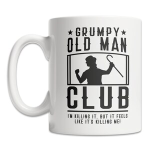 Grumpy Old Man Club Mug | Grumpy Old Man Gift | Grumpy Old Guy Mug ...