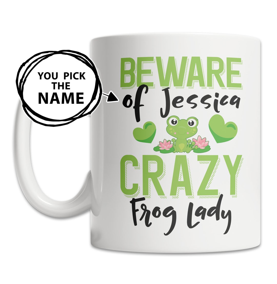Custom Frog Mug Frog Name Mug Personalized Frog Gift Crazy Frog Lady ...