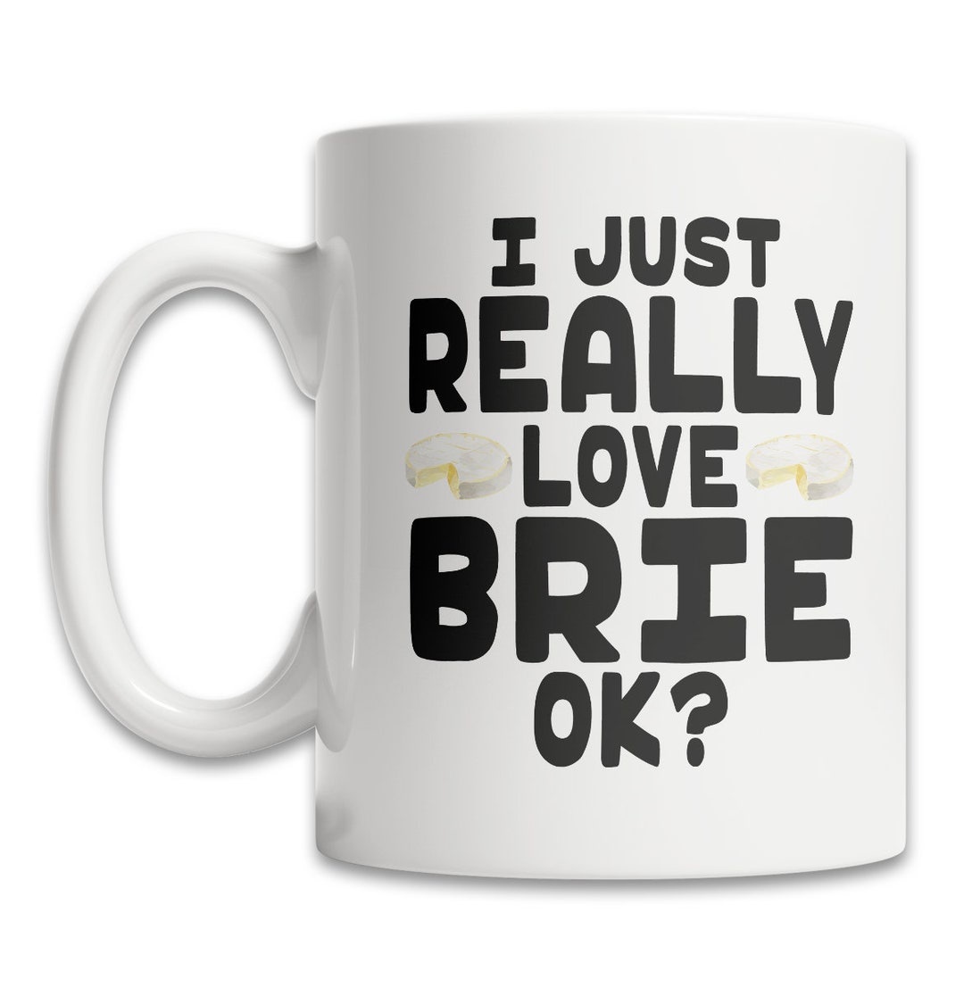 Cute Brie Mug - I Love Brie Mug - Cheese Lover Mug - Brie Cheese Mug ...